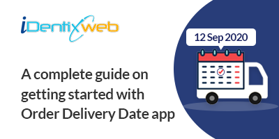 A complete guide on getting started with Order Delivery Date app